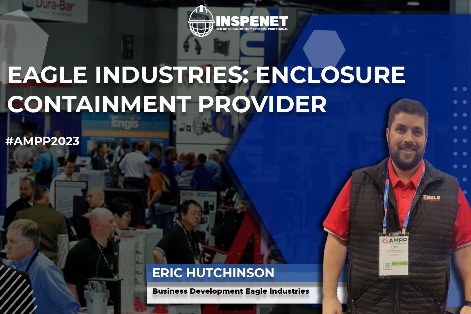 Eric Hutchinson at AMPP 2023 - Inspenet Interview Eric Hutchinson at AMPP 2023 - Inspenet Interview