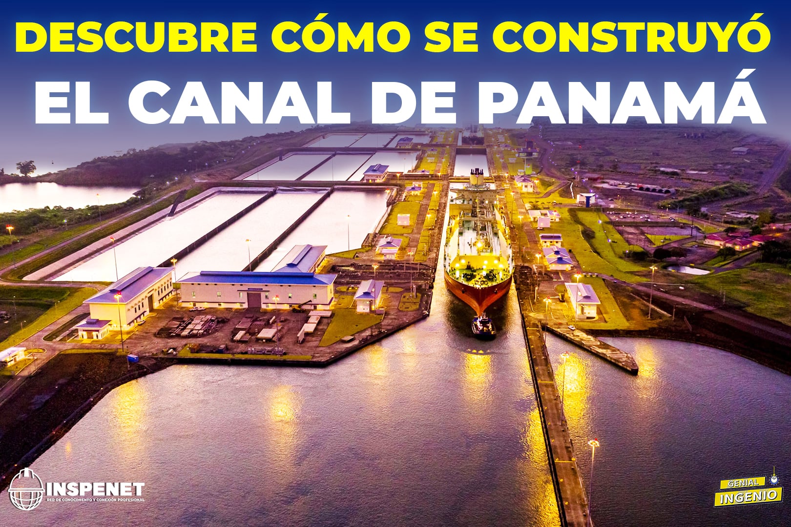 EL CANAL DE PANAMÁ: ¿CÓMO SE CONSTRUYÓ Y POR QUÉ? DATOS INÉDITOS